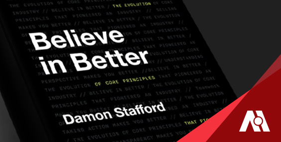Believe in Better: Core Industry Principles With CEO Damon Stafford ...